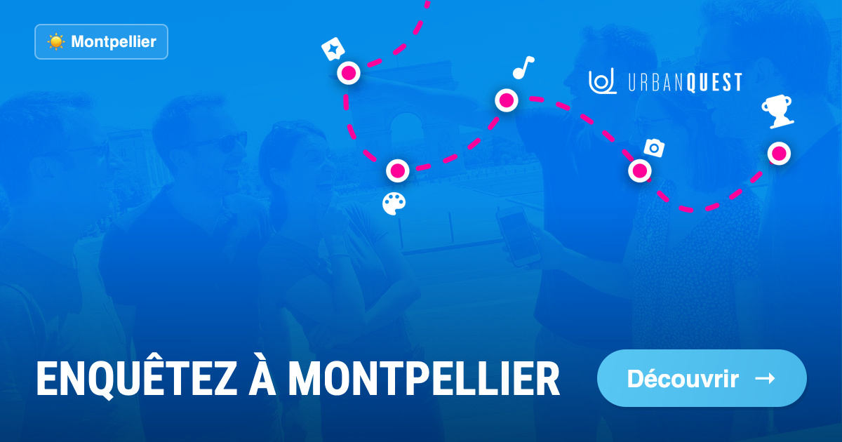 Jeu de piste à Montpellier - UrbanQuest
